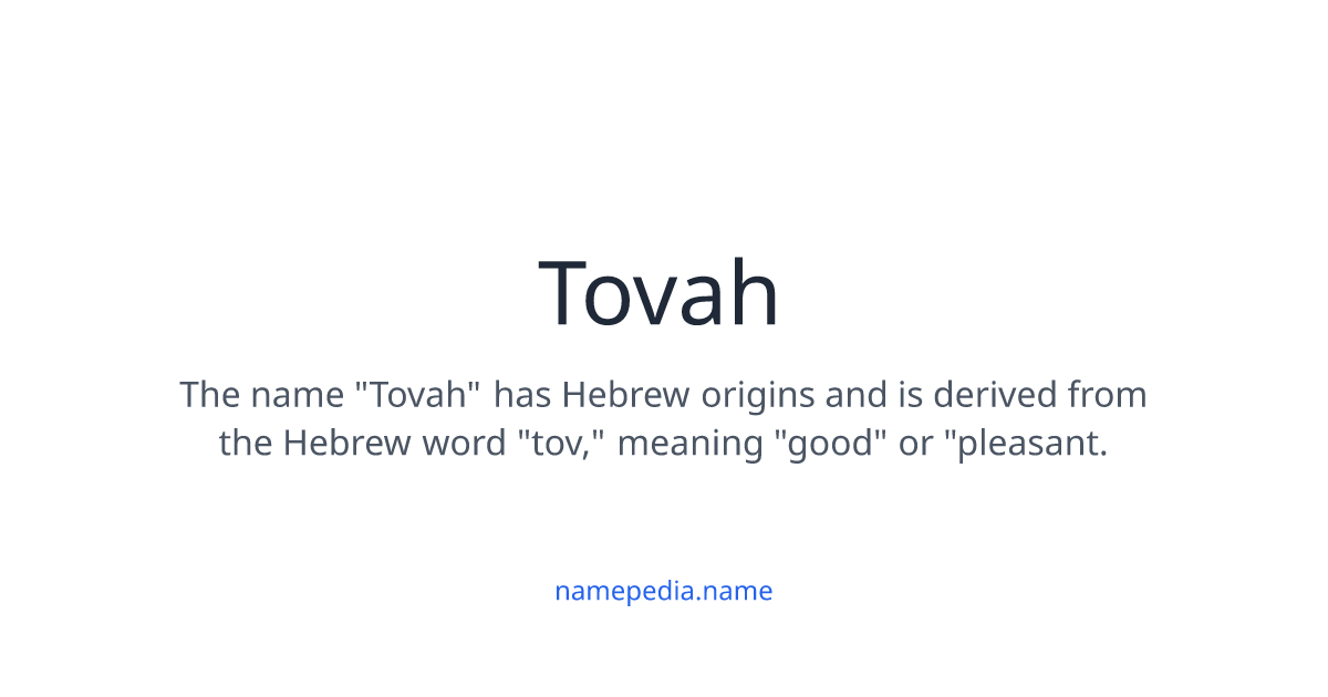 Tovah - Meaning, Nicknames, Origins and More | Namepedia