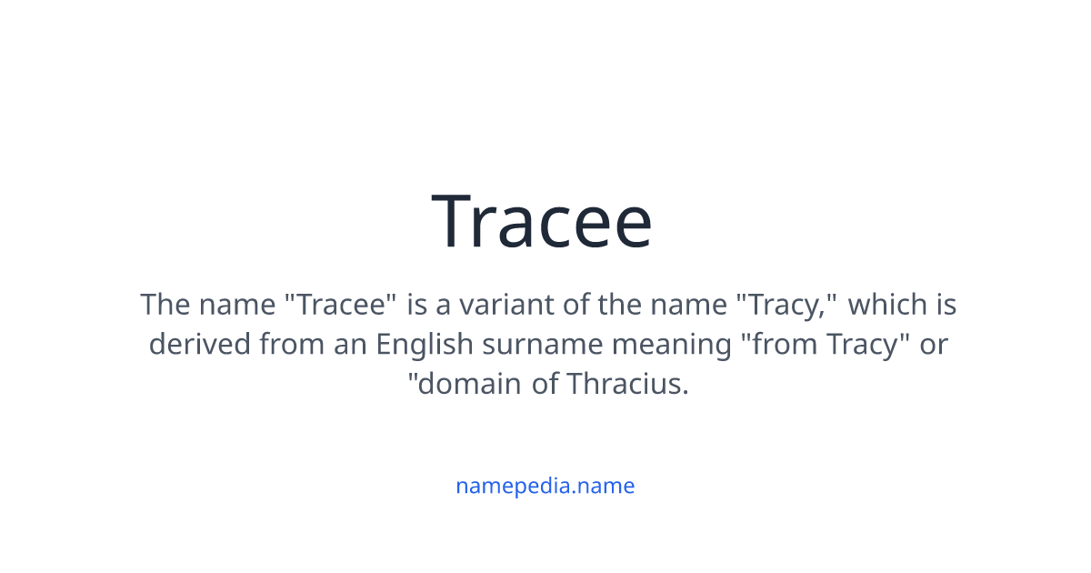 Tracee - Meaning, Nicknames, Origins and More | Namepedia