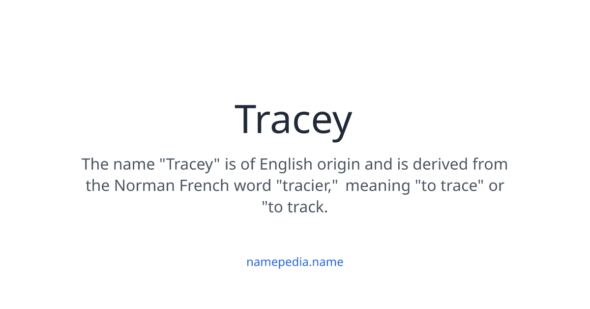 Tracey Meaning, Origin, Nicknames & Popularity | Namepedia