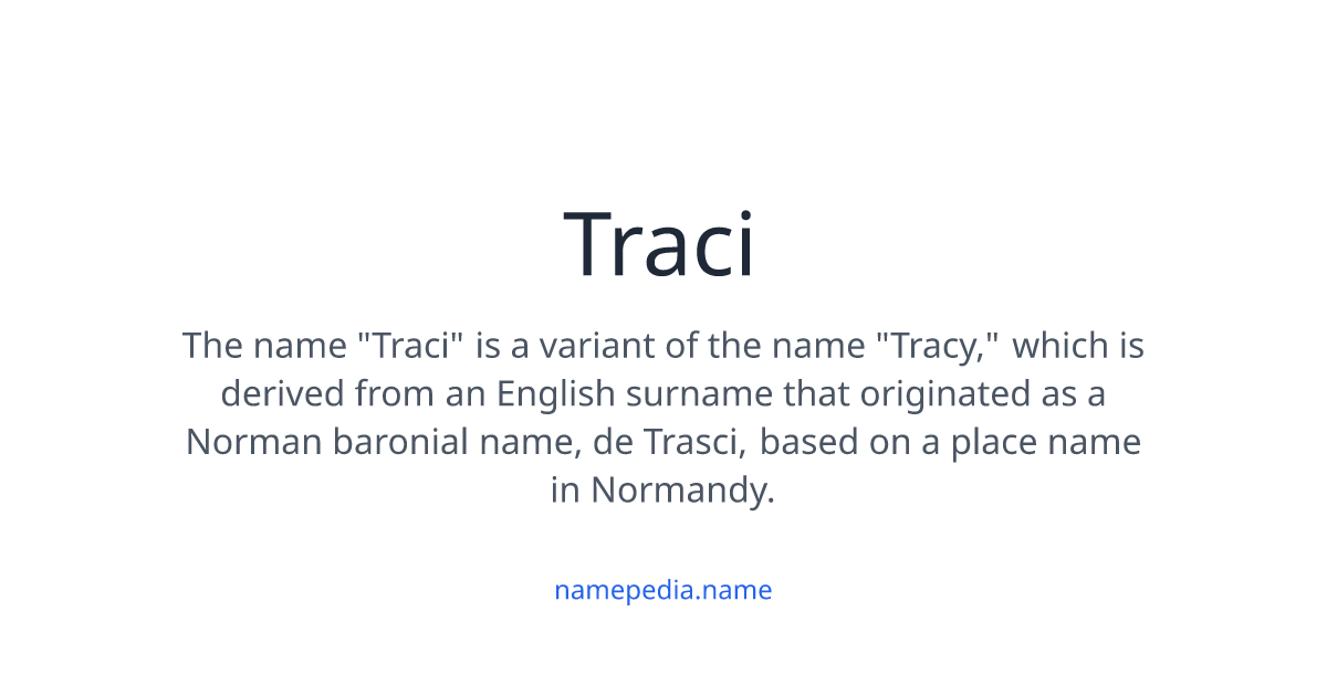 Traci - Meaning, Nicknames, Origins and More | Namepedia