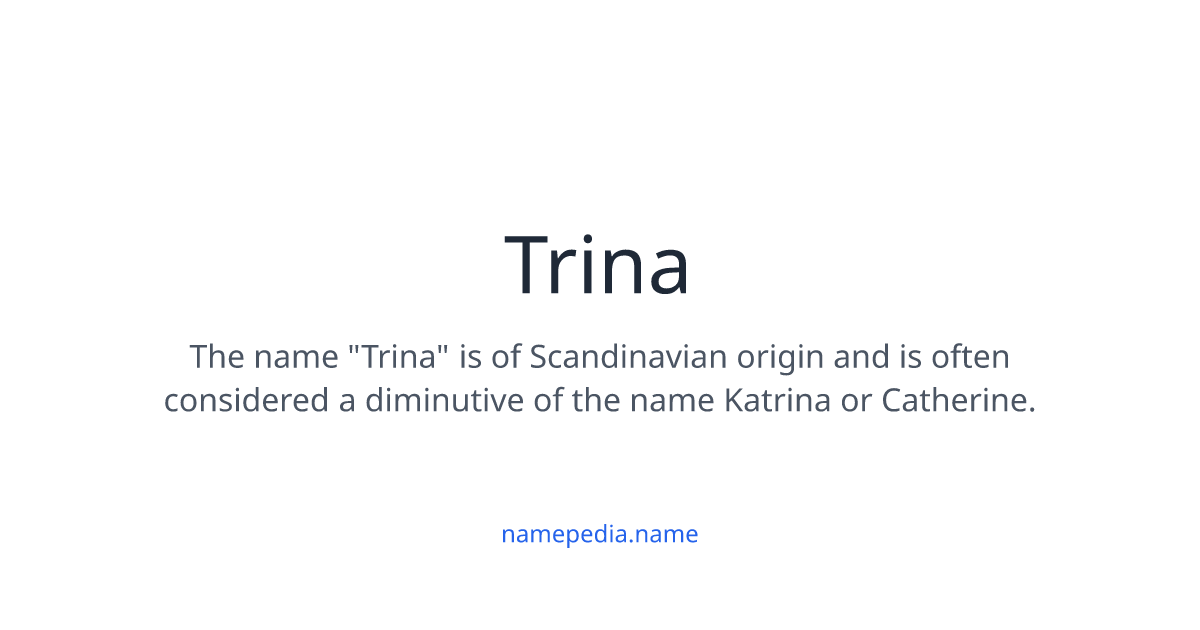 Trina - Meaning, Nicknames, Origins and More | Namepedia