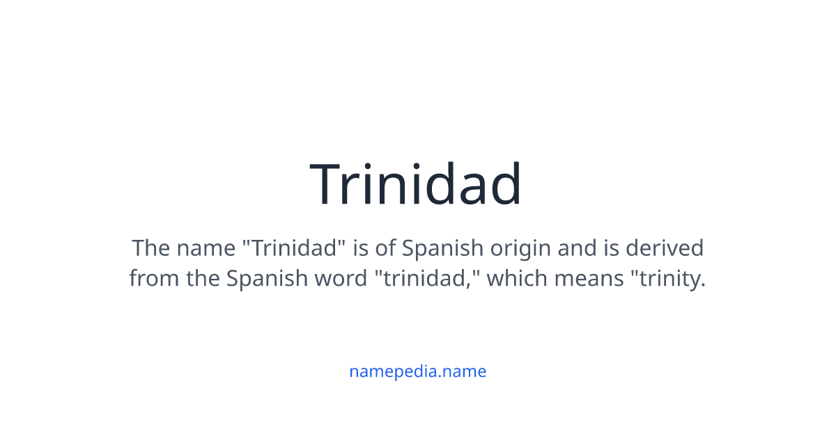 Trinidad - Meaning, Nicknames, Origins and More | Namepedia