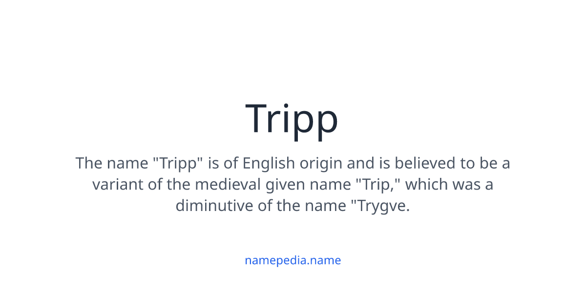 Tripp - Meaning, Nicknames, Origins and More | Namepedia