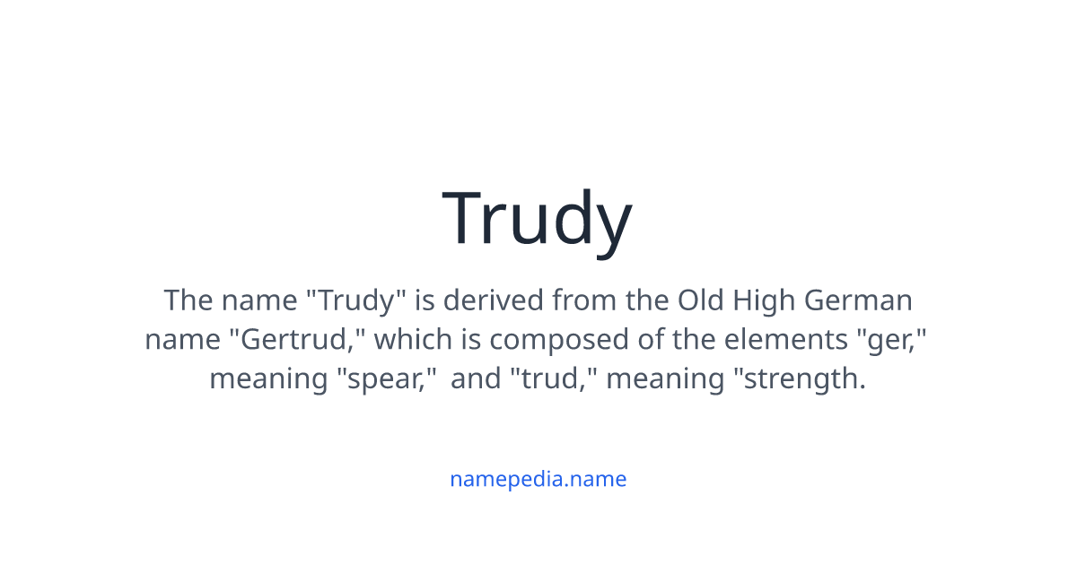 Trudy Meaning, Origin, Nicknames & Popularity | Namepedia
