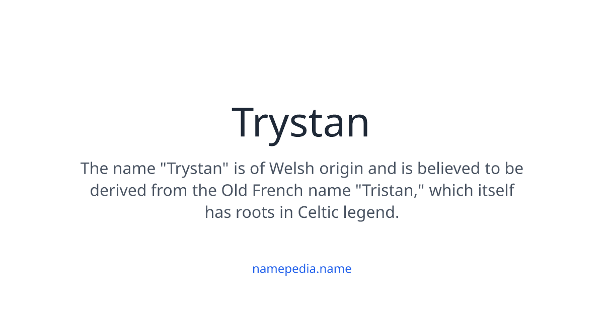 Trystan - Meaning, Nicknames, Origins and More | Namepedia