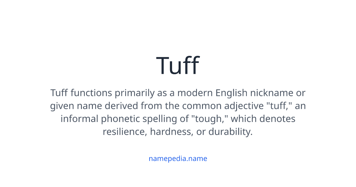 Tuff Meaning, Origin, Nicknames & Popularity | Namepedia