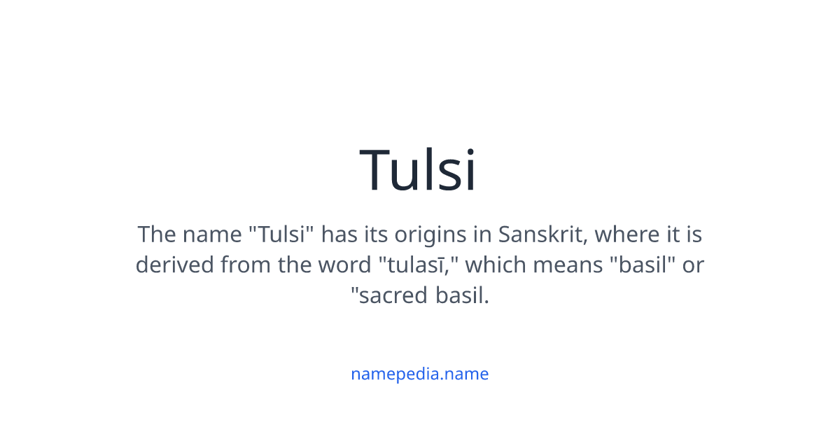Tulsi - Meaning, Nicknames, Origins and More | Namepedia