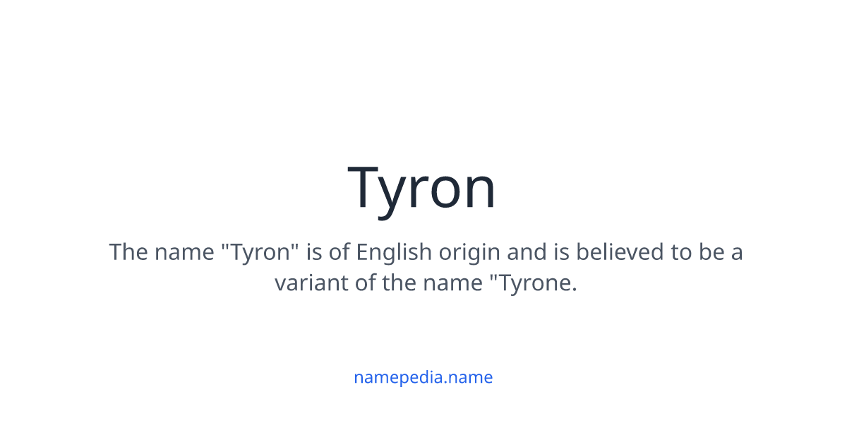 Tyron - Meaning, Nicknames, Origins and More | Namepedia