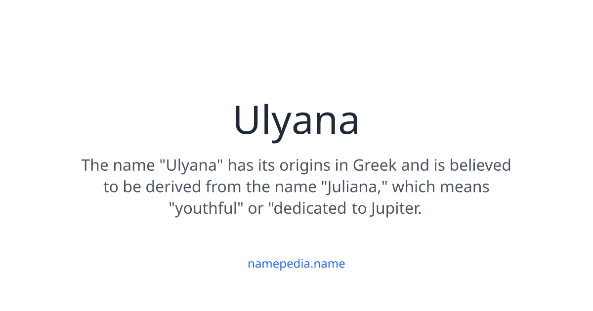 Ulyana - Meaning, Nicknames, Origins and More | Namepedia