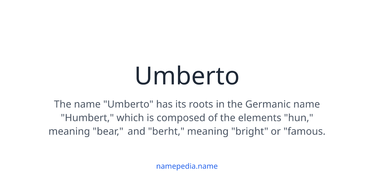 Umberto - Meaning, Nicknames, Origins and More | Namepedia