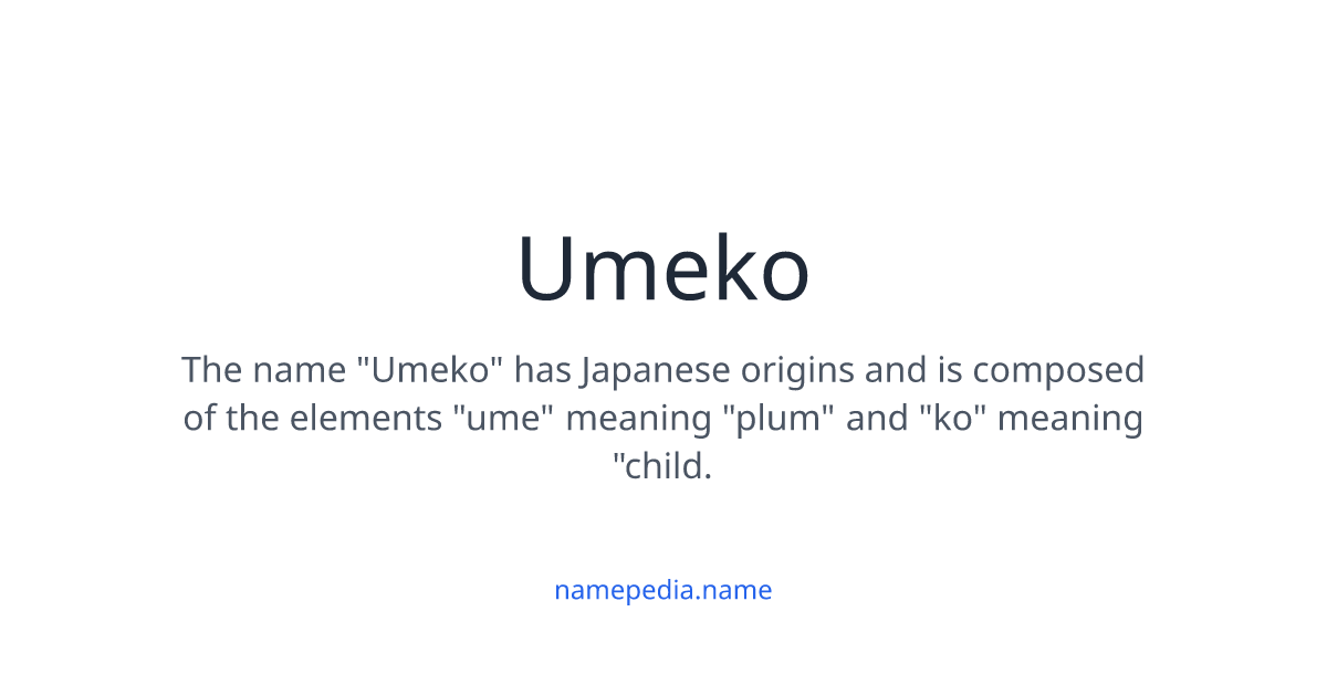 Umeko Meaning, Origin, Nicknames & Popularity | Namepedia