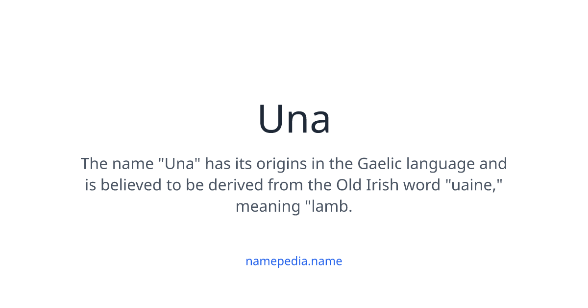 Una - Meaning, Nicknames, Origins and More | Namepedia