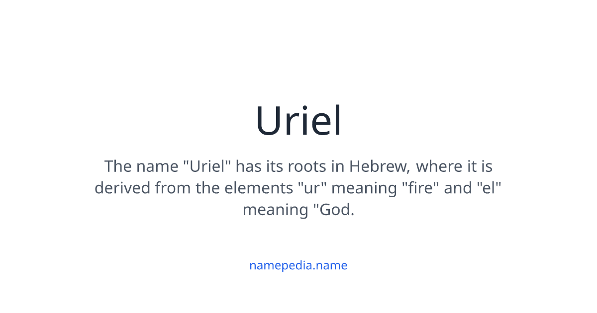 Uriel - Meaning, Nicknames, Origins and More | Namepedia