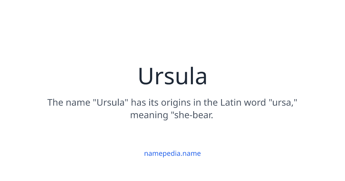 Ursula - Meaning, Nicknames, Origins and More | Namepedia