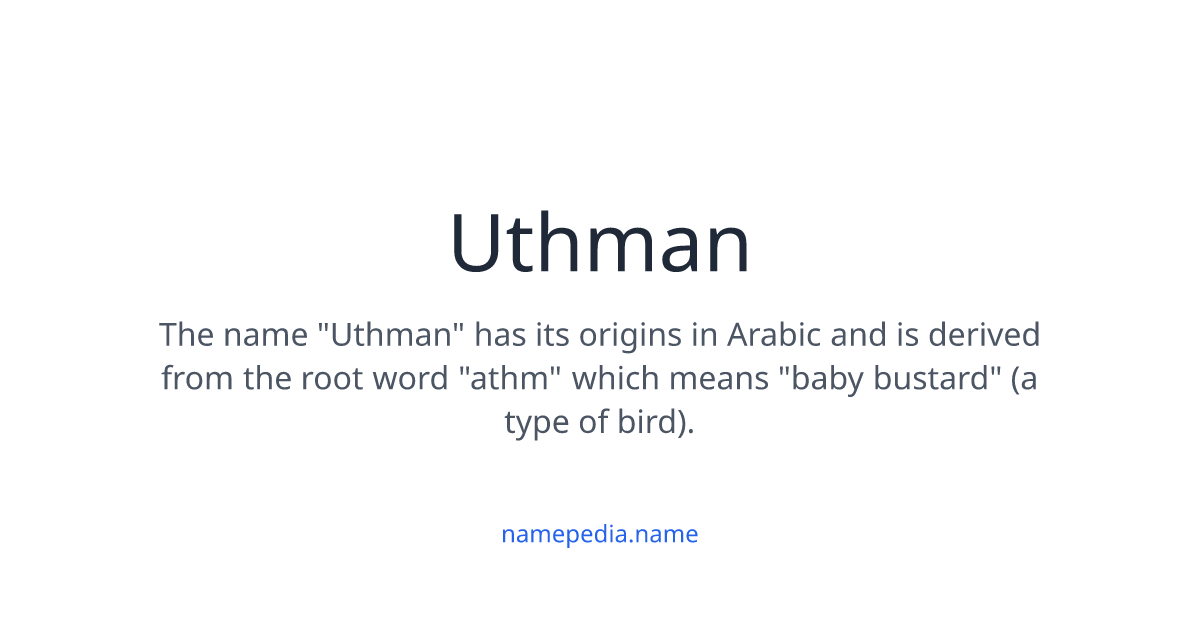 Uthman - Meaning, Nicknames, Origins and More | Namepedia