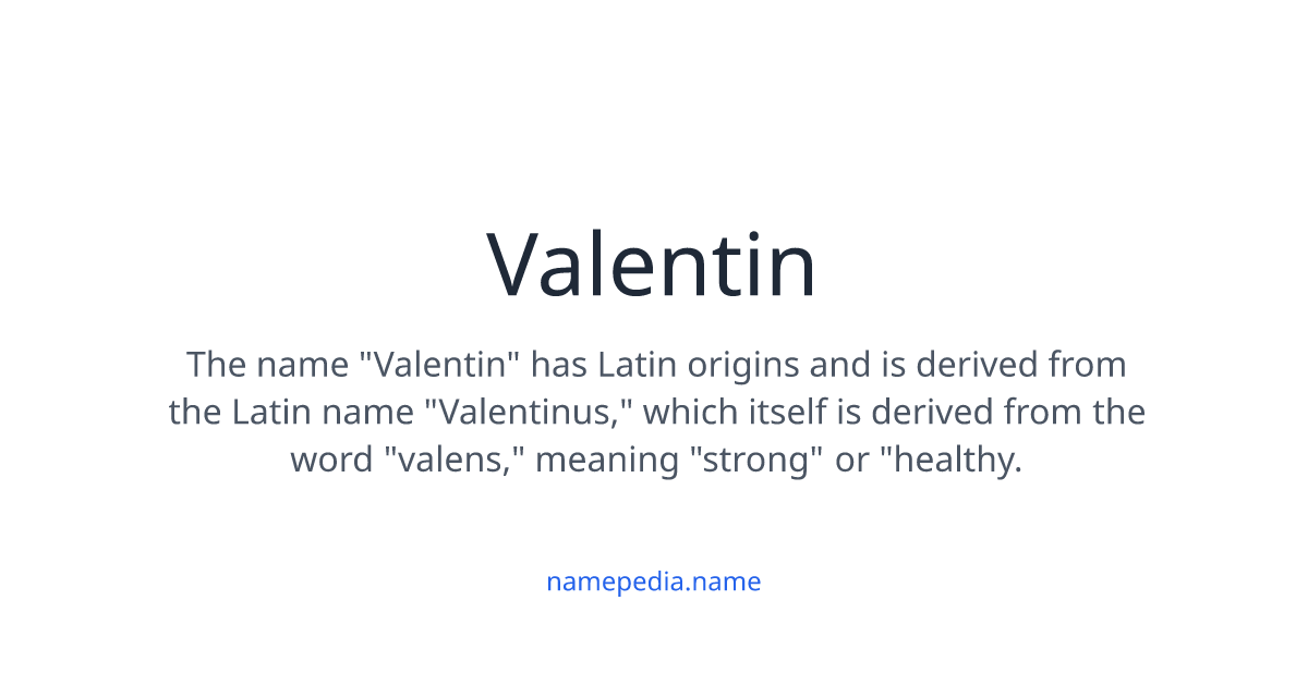 Valentin - Meaning, Nicknames, Origins and More | Namepedia