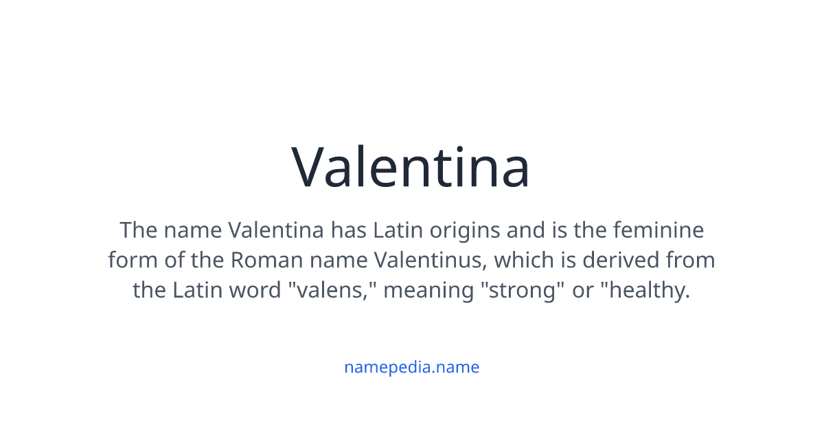 Valentina - Meaning, Nicknames, Origins and More | Namepedia