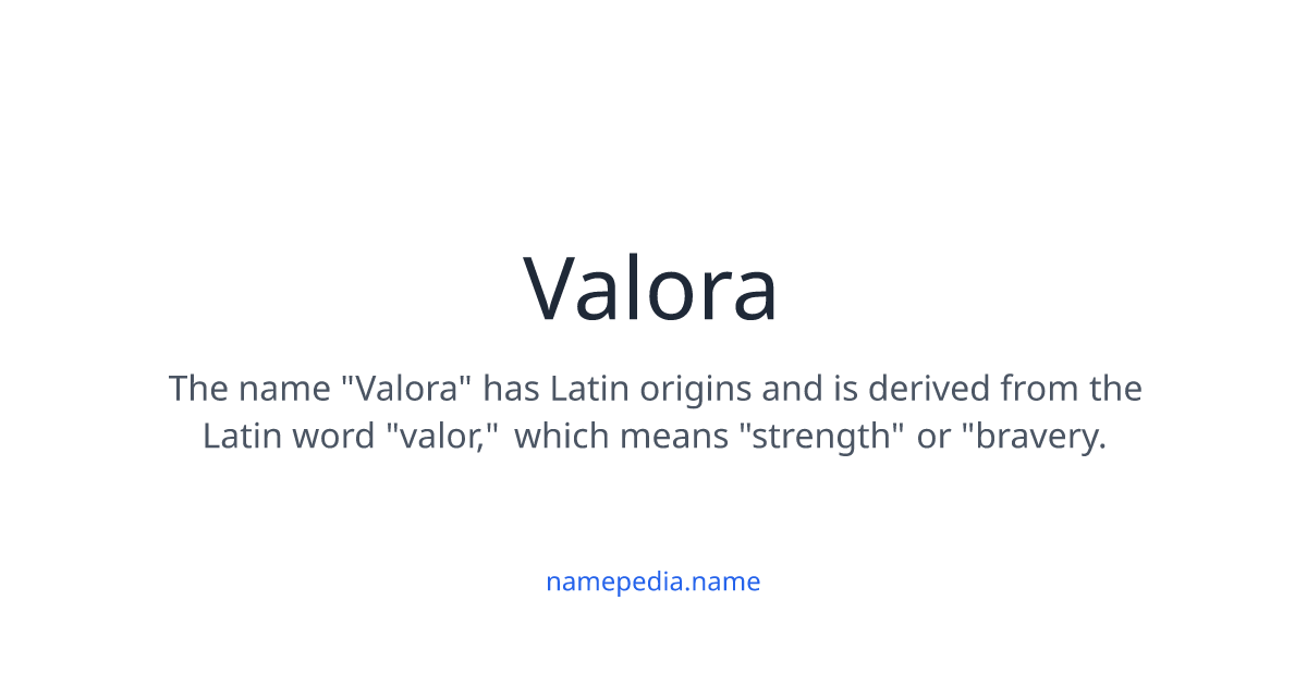 Valora Meaning, Origin, Nicknames & Popularity | Namepedia