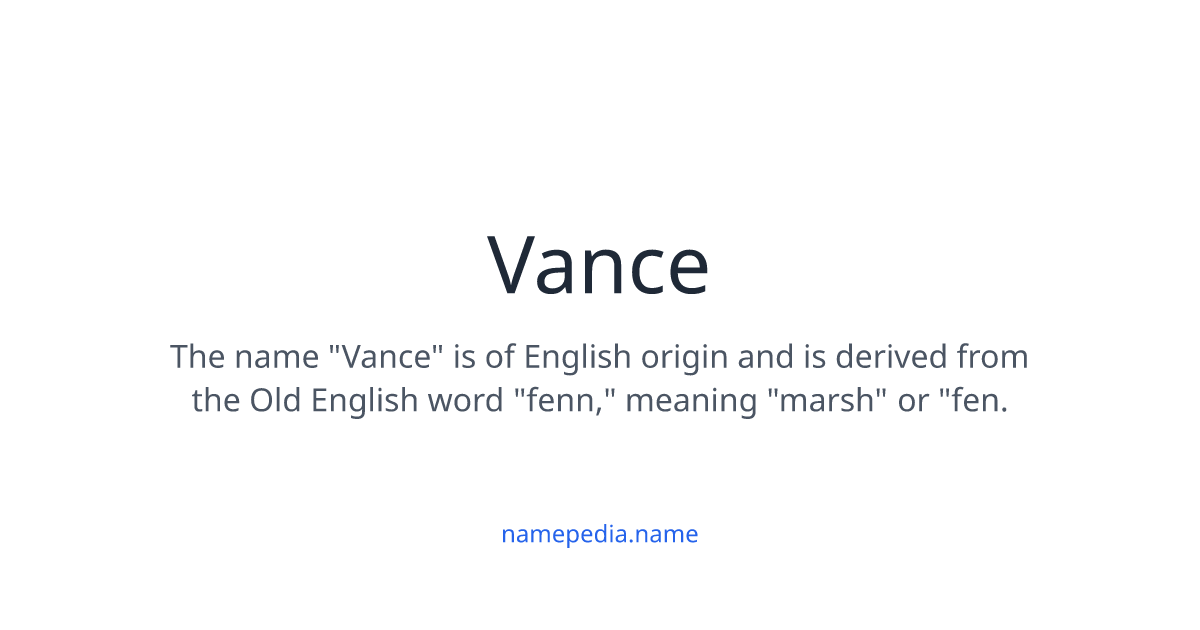 Vance - Meaning, Nicknames, Origins and More | Namepedia