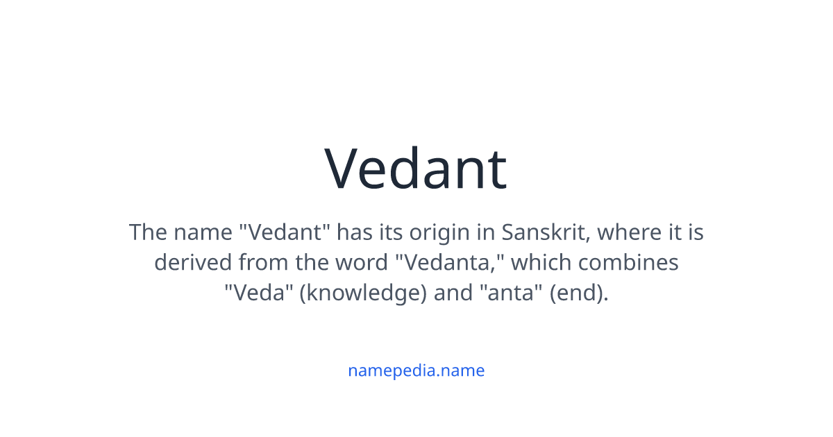 Vedant - Meaning, Nicknames, Origins and More | Namepedia