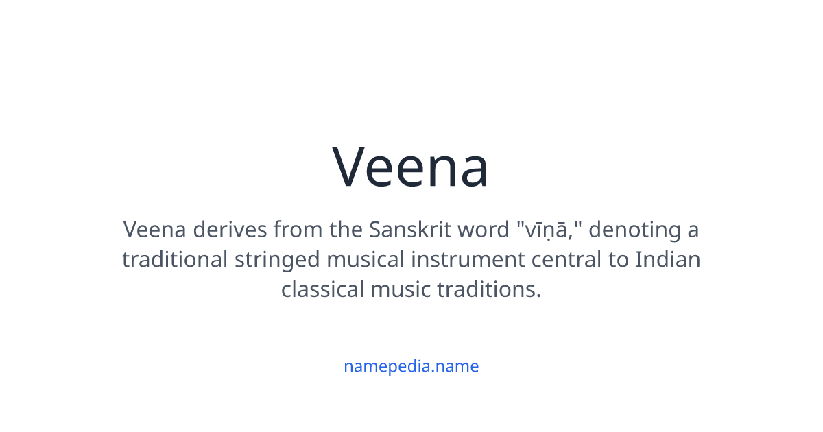 Veena Meaning, Origin, Nicknames & Popularity | Namepedia