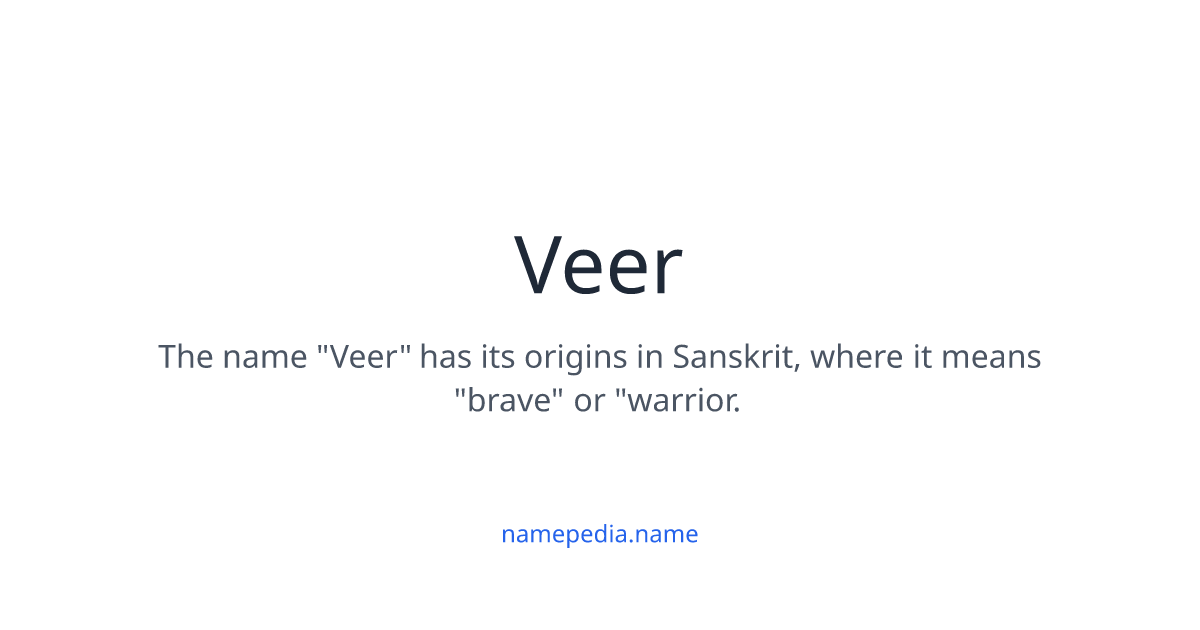 Veer - Meaning, Nicknames, Origins and More | Namepedia