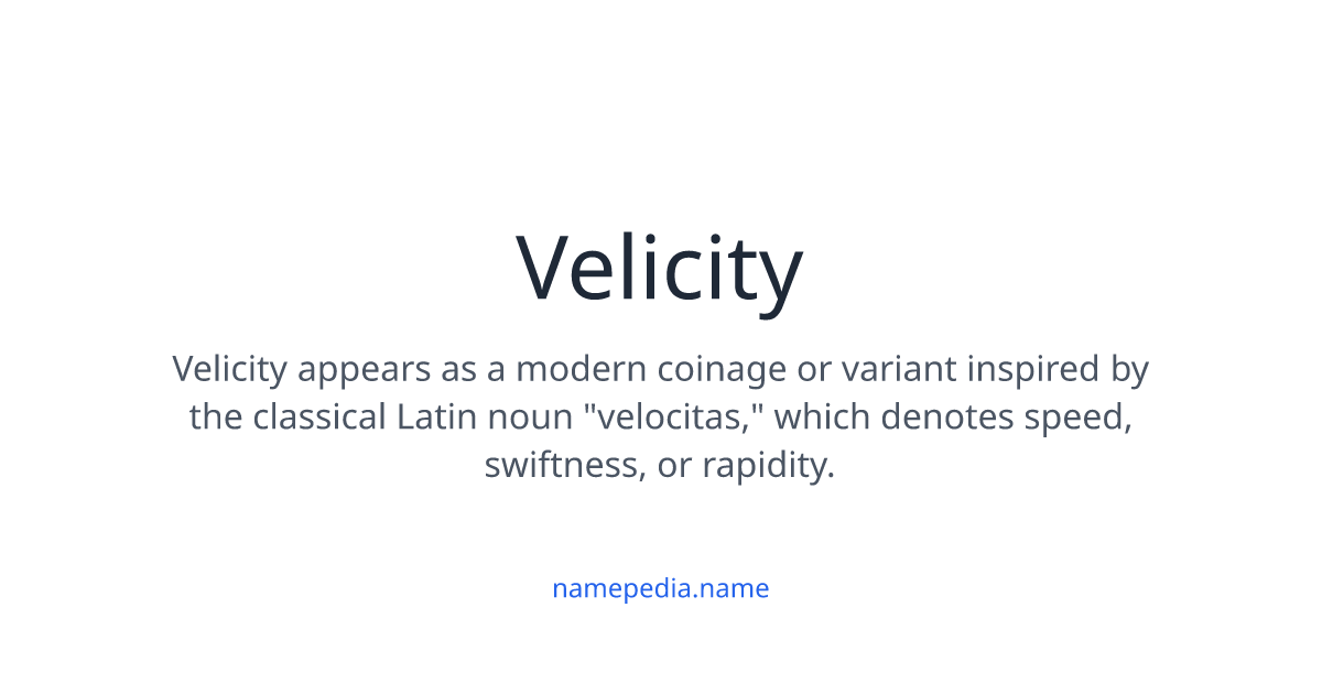 Velicity Meaning, Origin, Nicknames & Popularity | Namepedia
