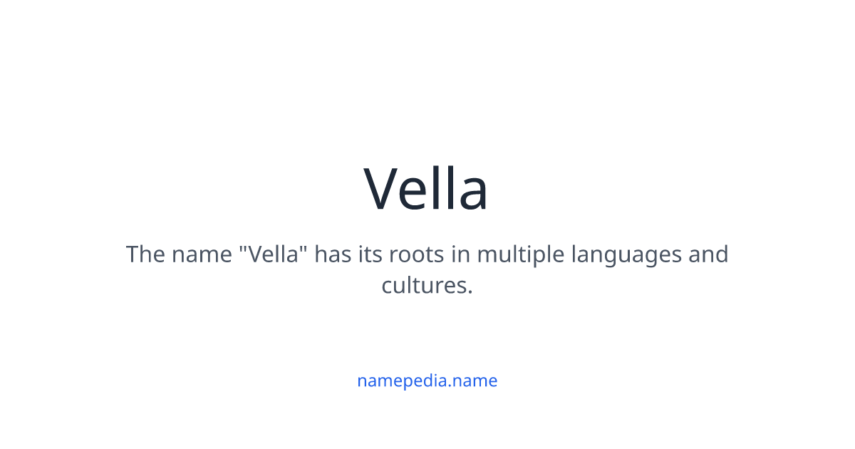 Vella Meaning, Origin, Nicknames & Popularity | Namepedia