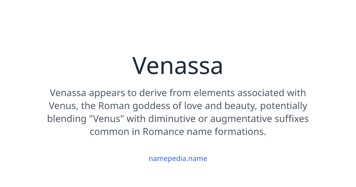 Venassa Meaning, Origin, Nicknames & Popularity | Namepedia