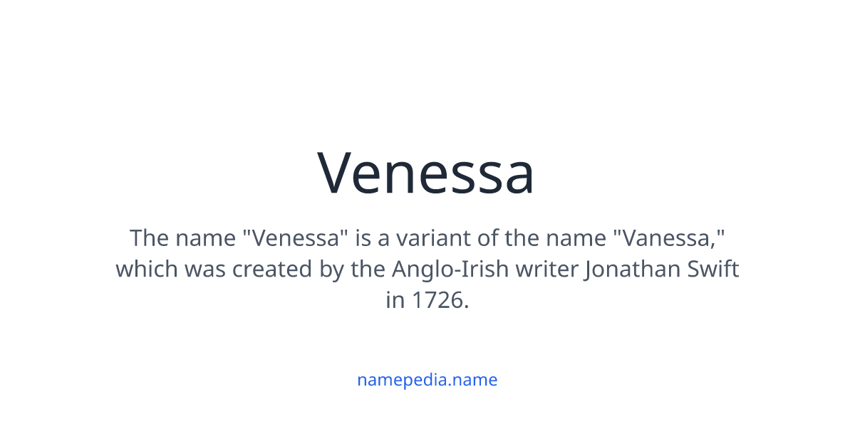 Venessa - Meaning, Nicknames, Origins and More | Namepedia