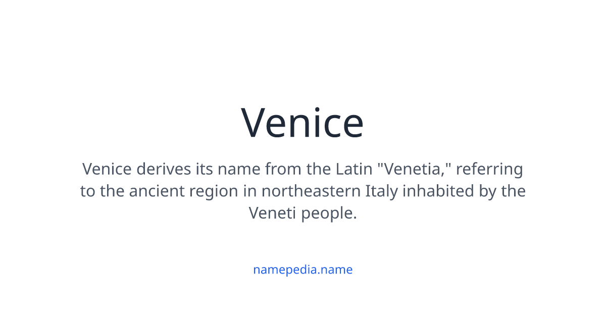 Venice Meaning, Origin, Nicknames & Popularity | Namepedia