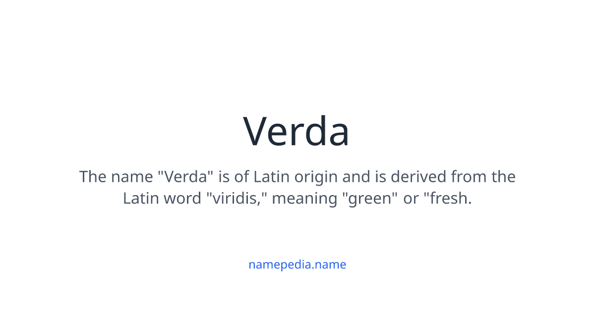 Verda - Meaning, Nicknames, Origins and More | Namepedia