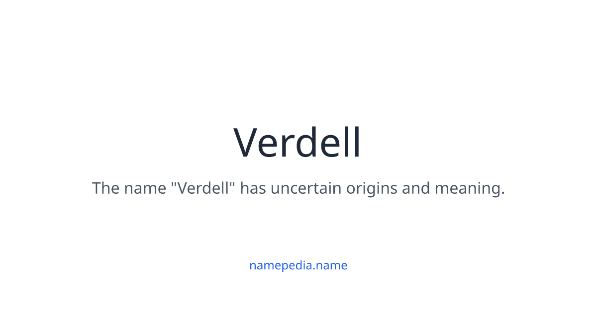 Verdell - Meaning, Nicknames, Origins and More | Namepedia