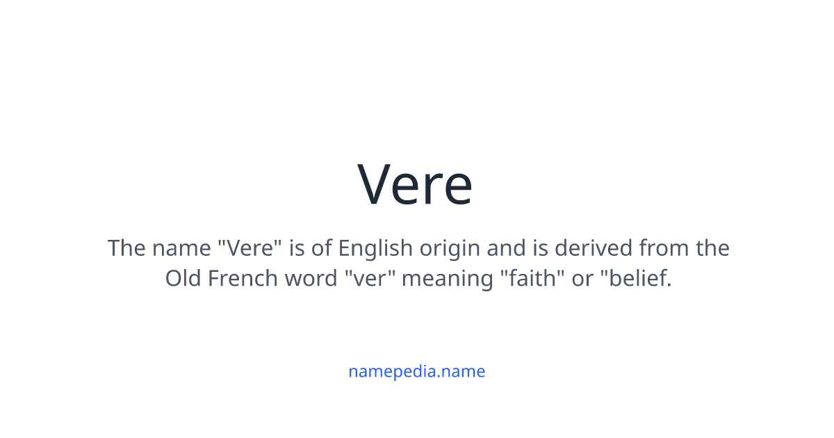 Vere - Meaning, Nicknames, Origins and More | Namepedia