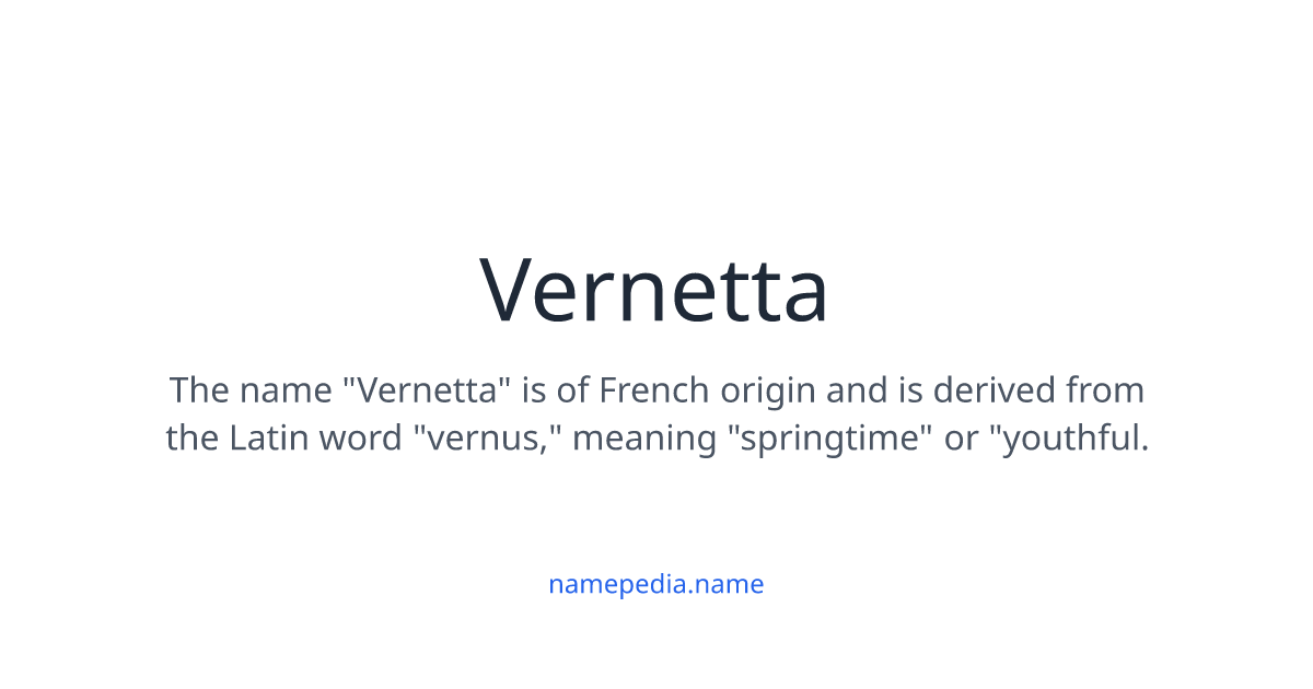 Vernetta - Meaning, Nicknames, Origins and More | Namepedia
