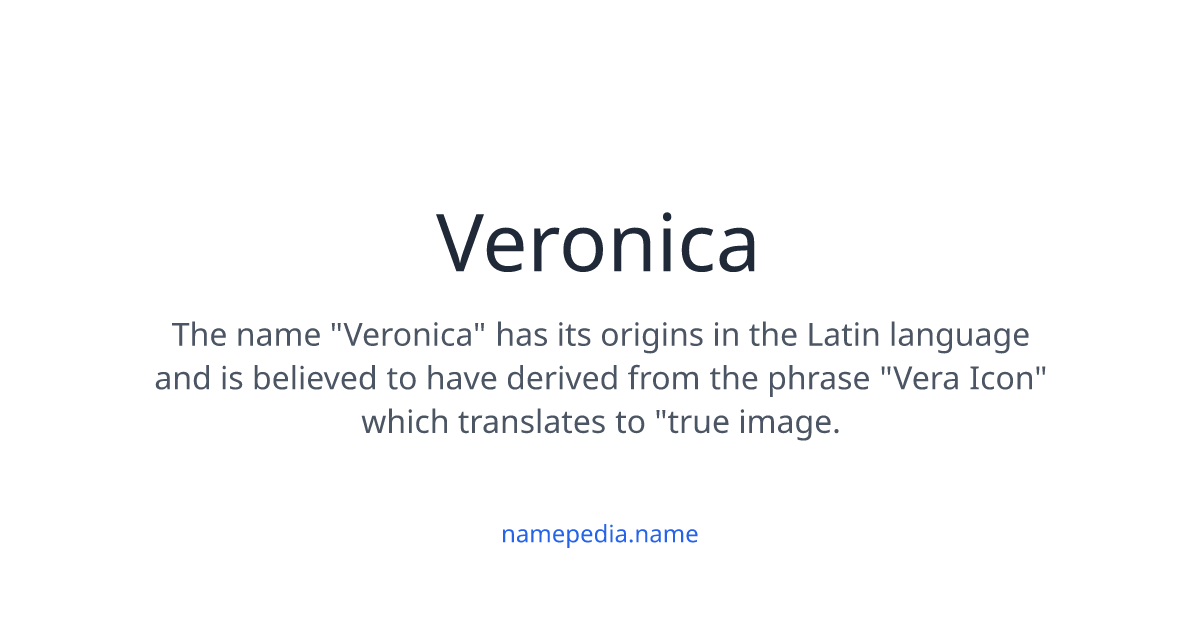 Veronica - Meaning, Nicknames, Origins and More | Namepedia