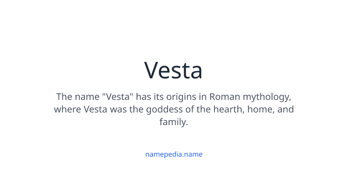 Vesta - Meaning, Nicknames, Origins and More | Namepedia