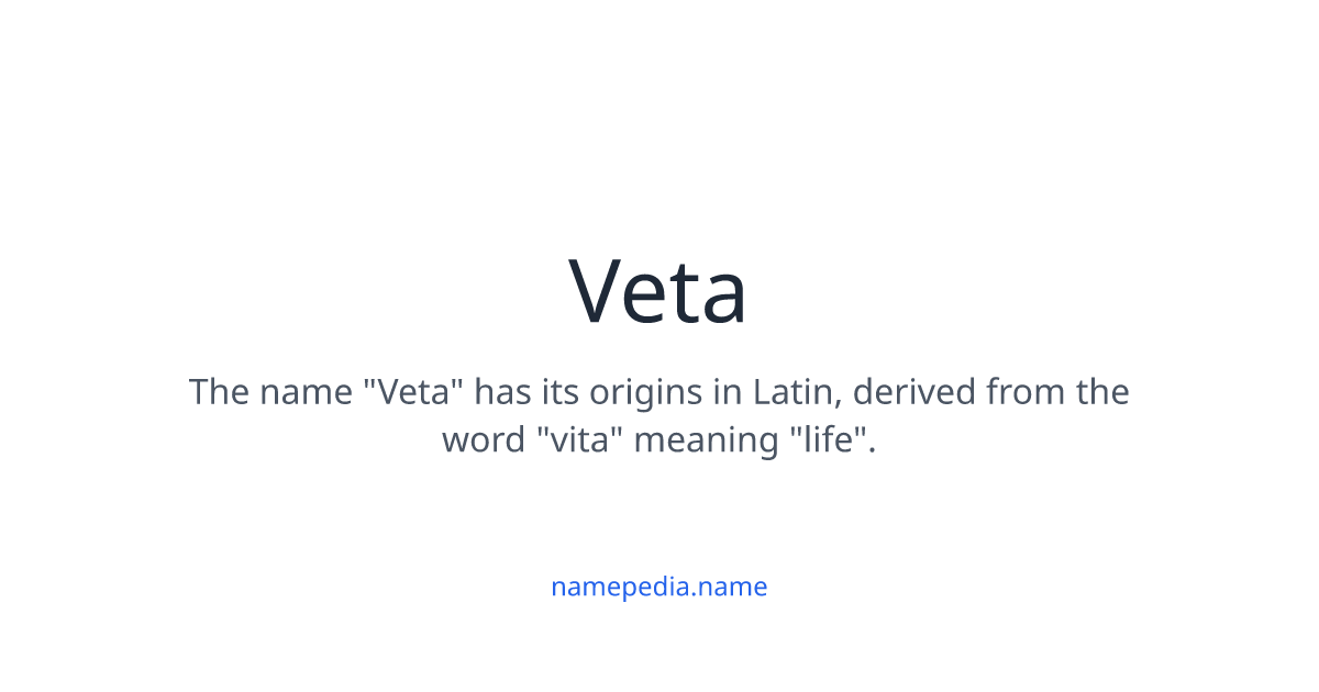 Veta Meaning, Origin, Nicknames & Popularity | Namepedia