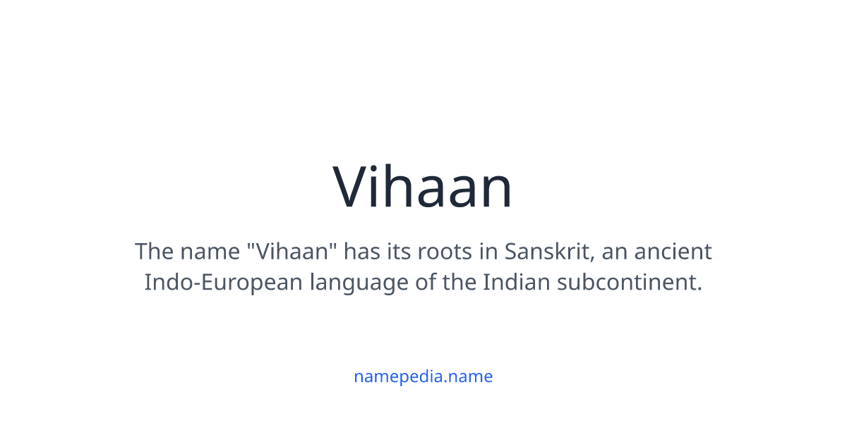 Vihaan - Meaning, Nicknames, Origins and More | Namepedia