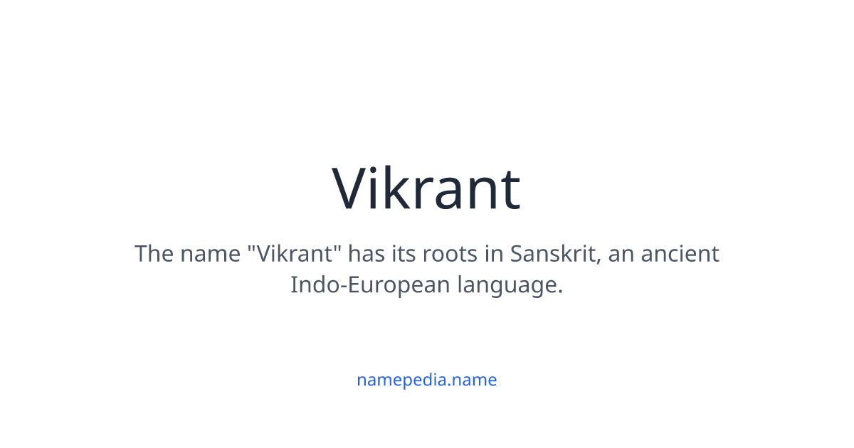 Vikrant - Meaning, Nicknames, Origins and More | Namepedia
