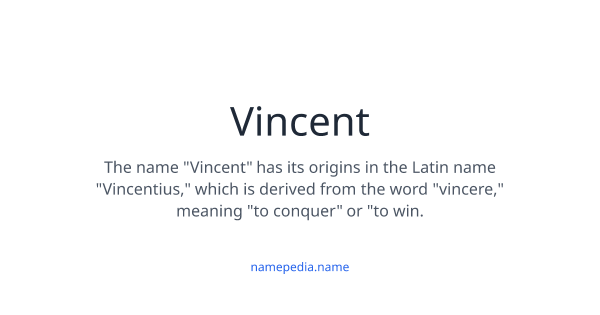 Vincent - Meaning, Nicknames, Origins and More | Namepedia