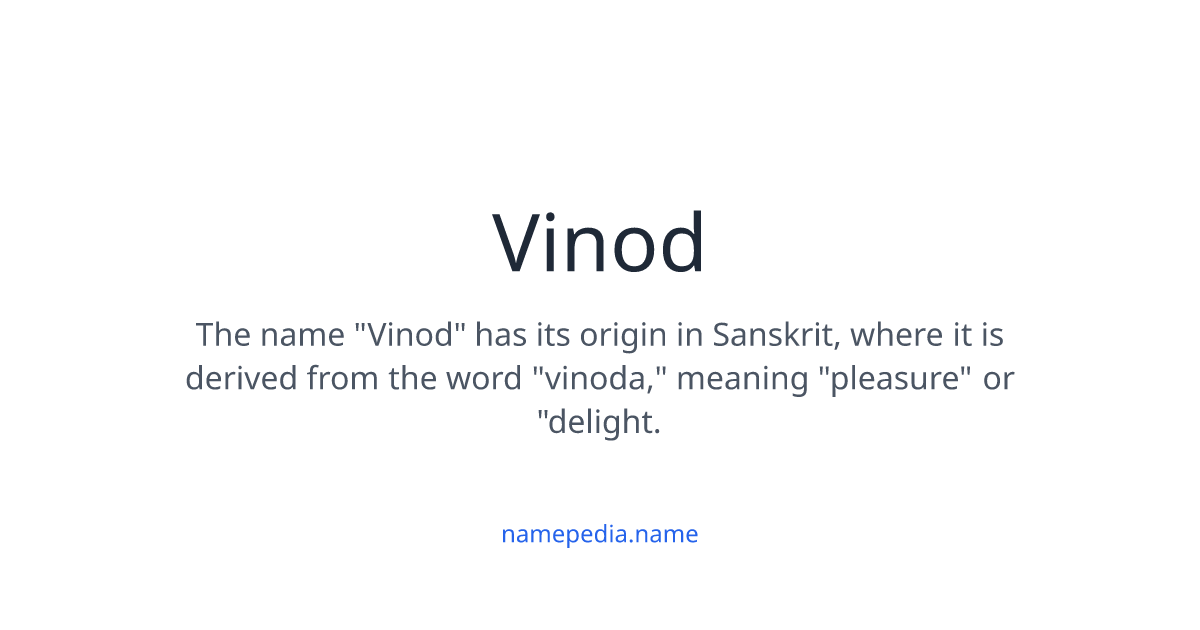 Vinod Meaning, Origin, Nicknames & Popularity | Namepedia