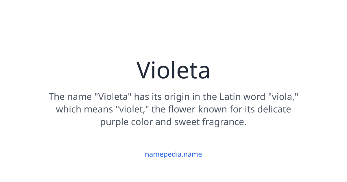 Violeta - Meaning, Nicknames, Origins and More | Namepedia