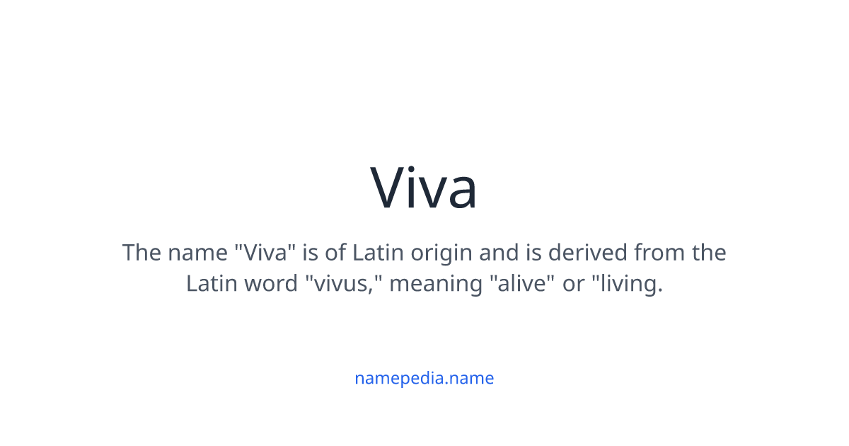 Viva - Meaning, Nicknames, Origins and More | Namepedia