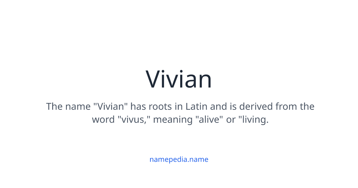 Vivian - Meaning, Nicknames, Origins and More | Namepedia