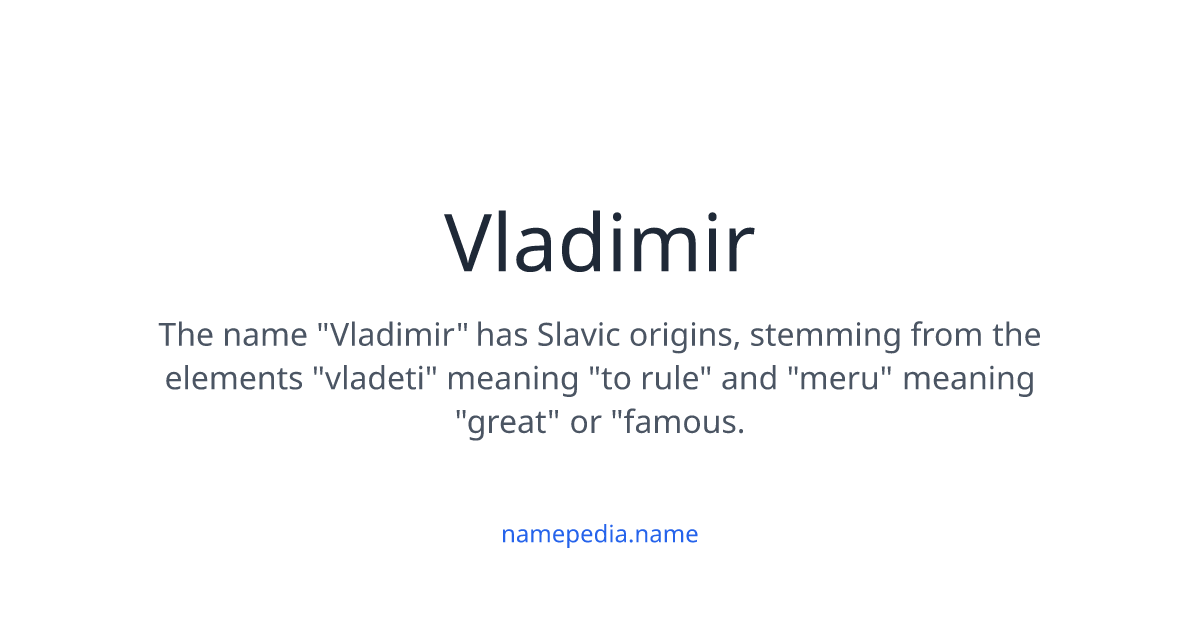 Vladimir - Meaning, Nicknames, Origins and More | Namepedia