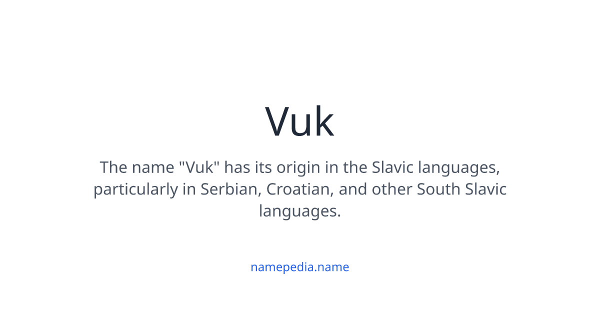 Vuk - Meaning, Nicknames, Origins and More | Namepedia