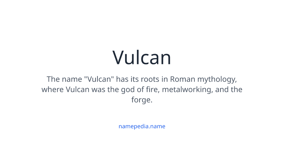 Vulcan - Meaning, Nicknames, Origins and More | Namepedia