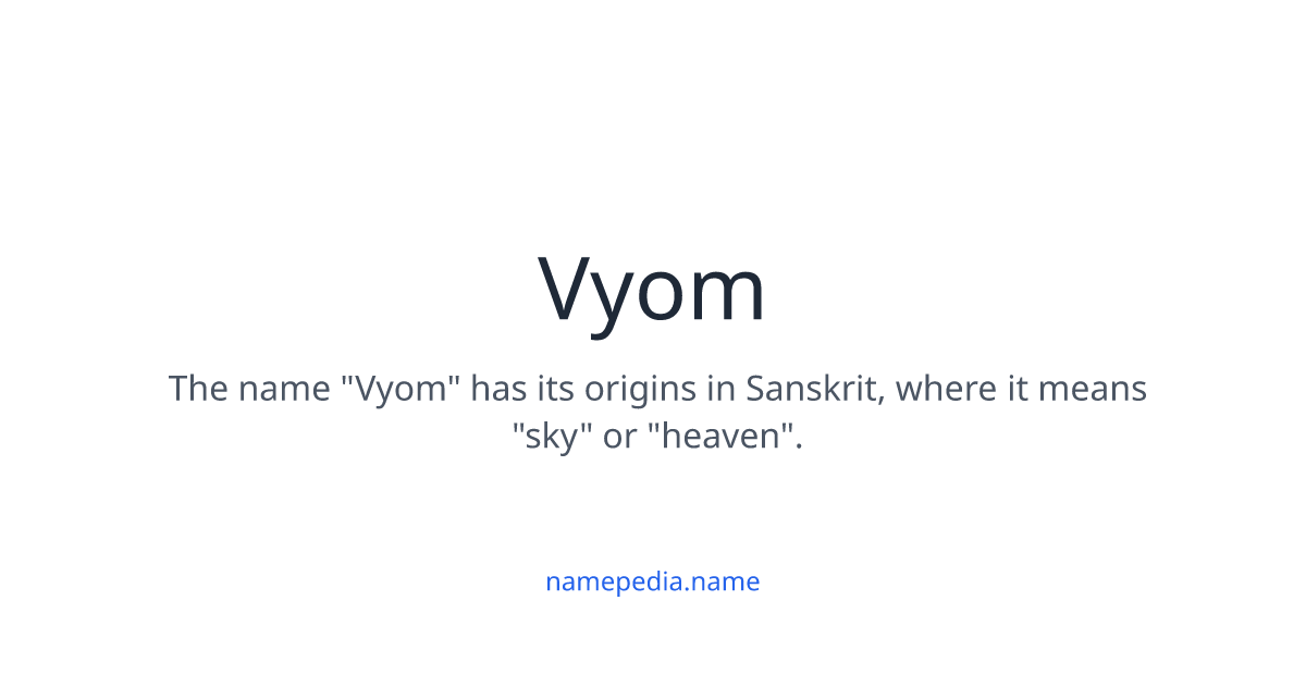 Vyom - Meaning, Nicknames, Origins and More | Namepedia
