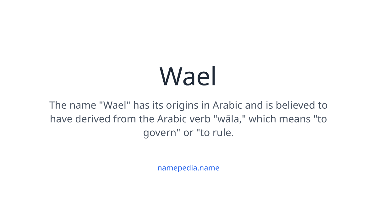 Wael Meaning, Origin, Nicknames & Popularity | Namepedia